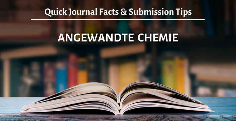 Angewandte Chemie 投稿规定、审稿周期、发表标准、影响因子 | Editage Insights