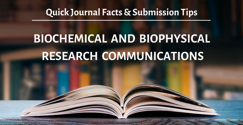Biochemical and Biophysical Research Communications（BBRC）投稿规定、审稿周期、发表标准 ...