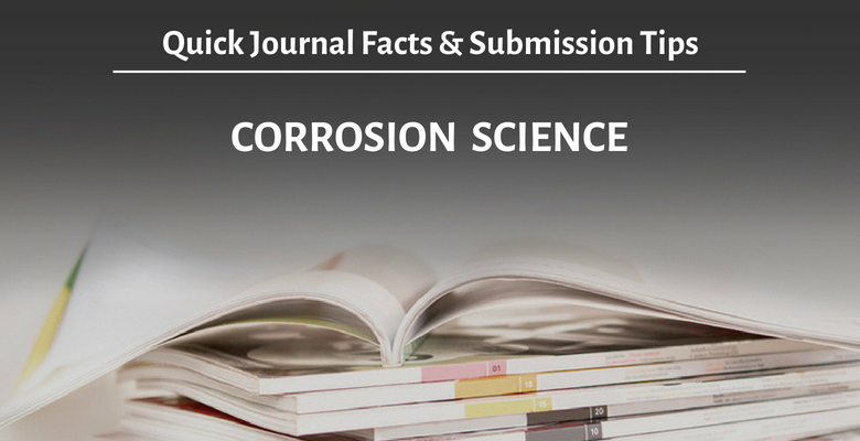 Corrosion Science：投稿规定、审稿周期、发表标准、影响因子 | 意得辑专家视点 Editage Insights