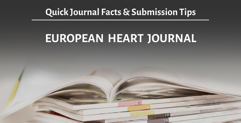 《European Heart Journal》期刊投稿规定、审稿周期、发表标准、影响因子… | 意得辑专家视点 Editage Insights
