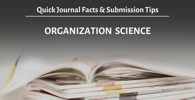 《Organization Science》期刊投稿规定、审稿周期、发表标准、影响因子… | 意得辑专家视点 Editage Insights